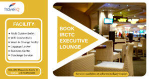 IRCTC EXECUTIVE LOUNGE - Travel IQ - Your Own Travel Intelligence
